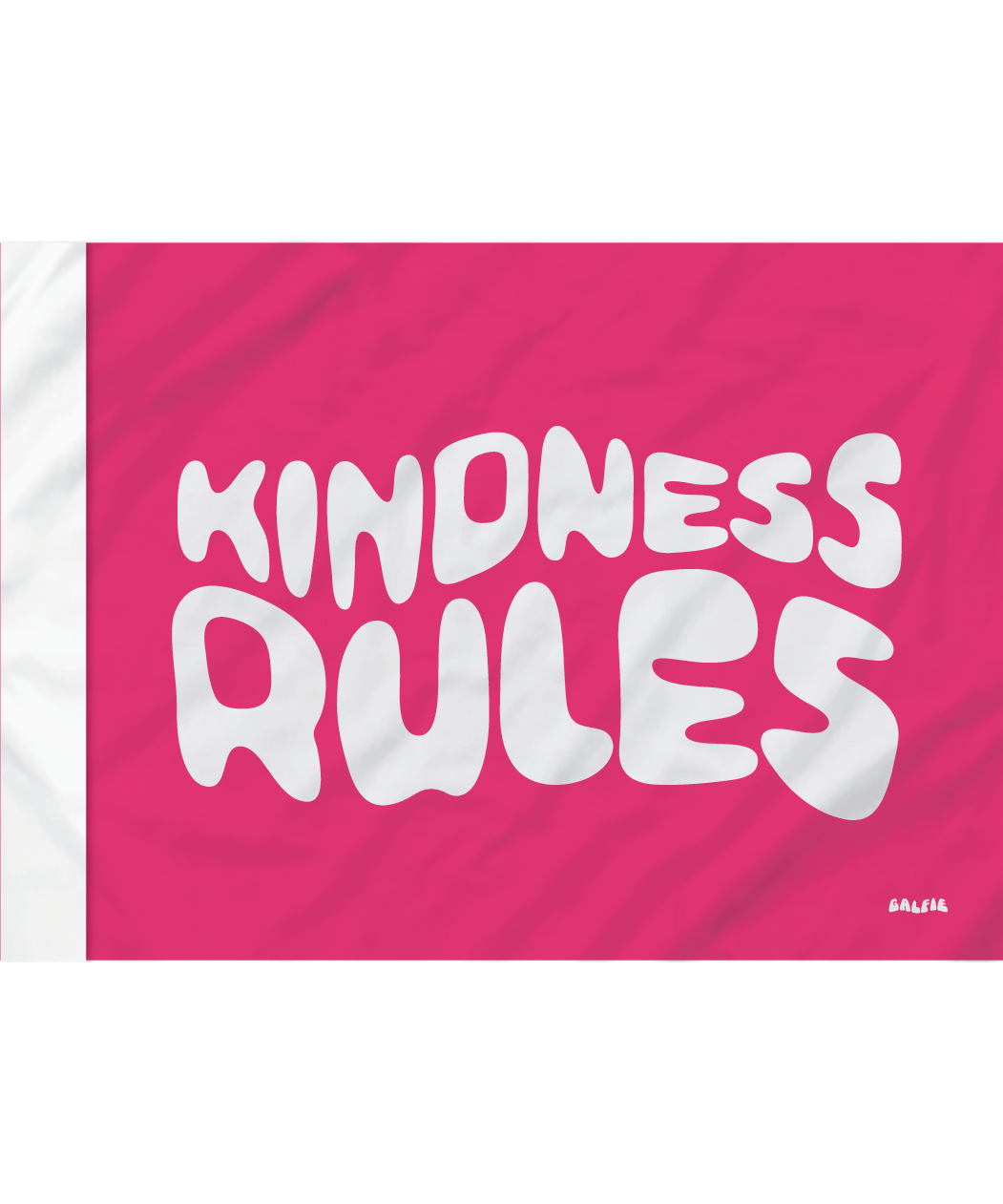 Kindness Rules Flag | Galfie